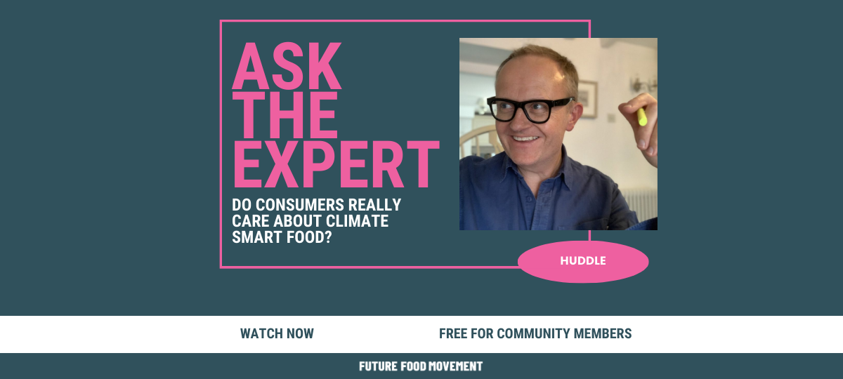 Ask the Expert: Do consumers really care about climate smart food? with ...