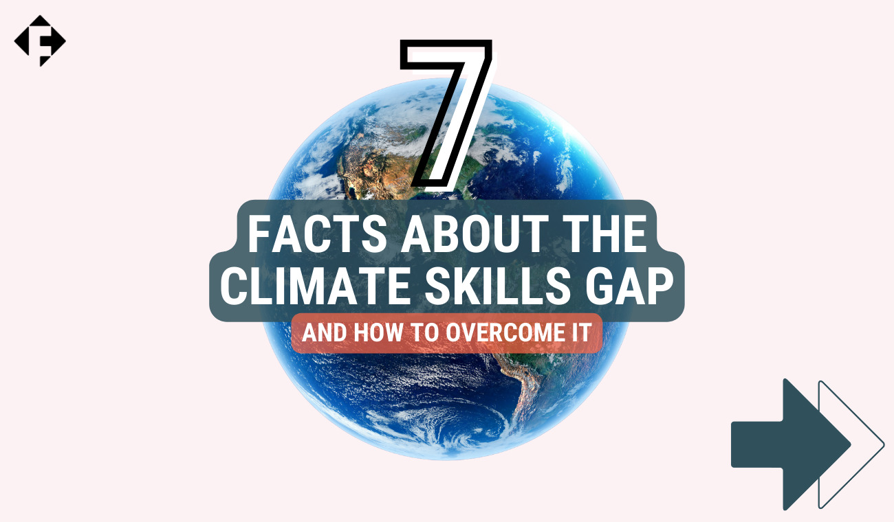 7 Facts about the Climate Skills Gap and How to Overcome It — Future ...