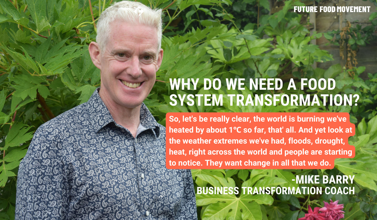 Why do we need a food system transformation? - Mike Barry explains ...